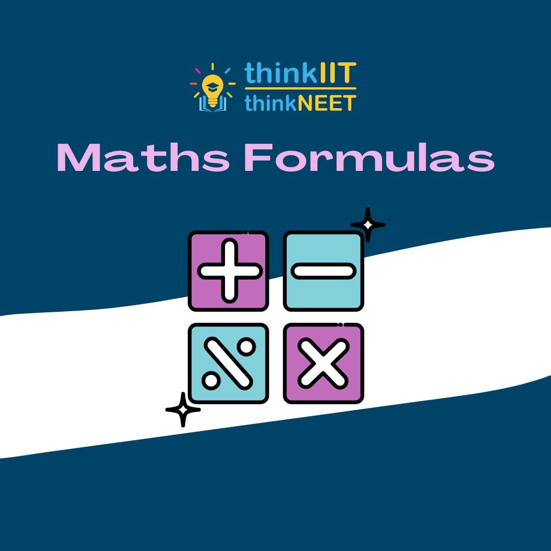 CBSE ICSE Class 6th to 12th Maths Formulas - thinkIIT - thinkNEET