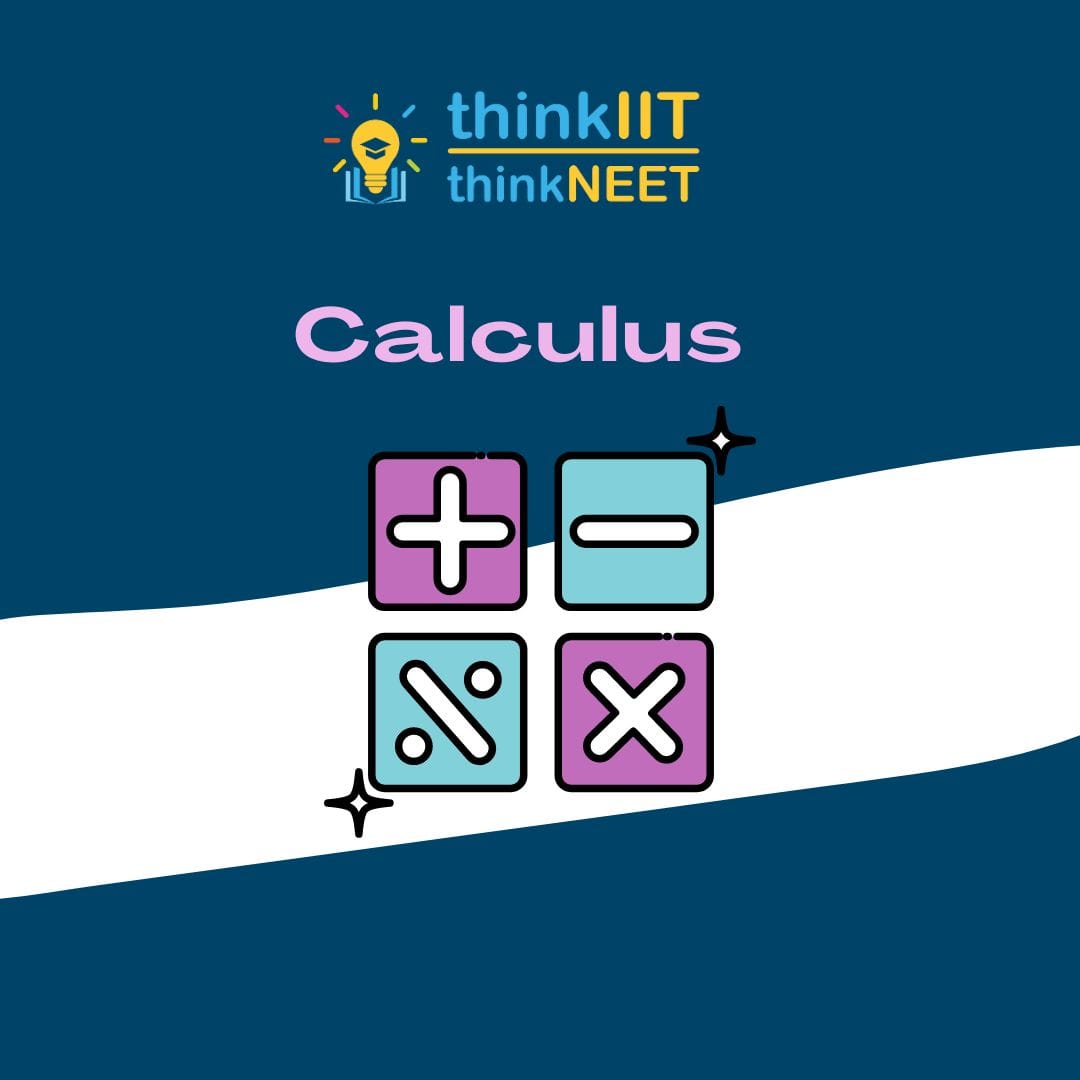 Here are some common formulas used in Calculus - thinkIIT - thinkNEET